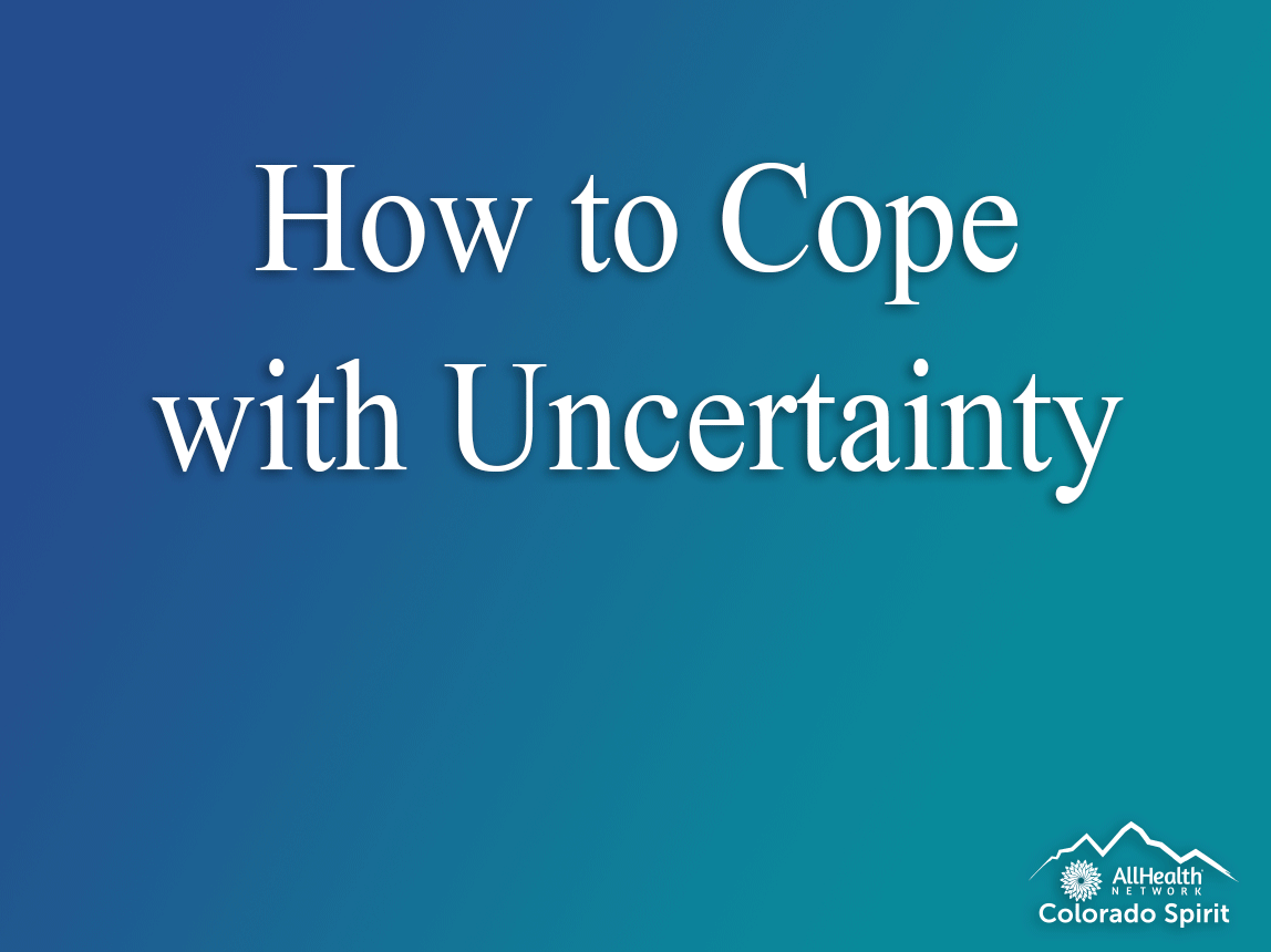 How to Cope with Uncertainty - AllHealth Network - Mental Health ...