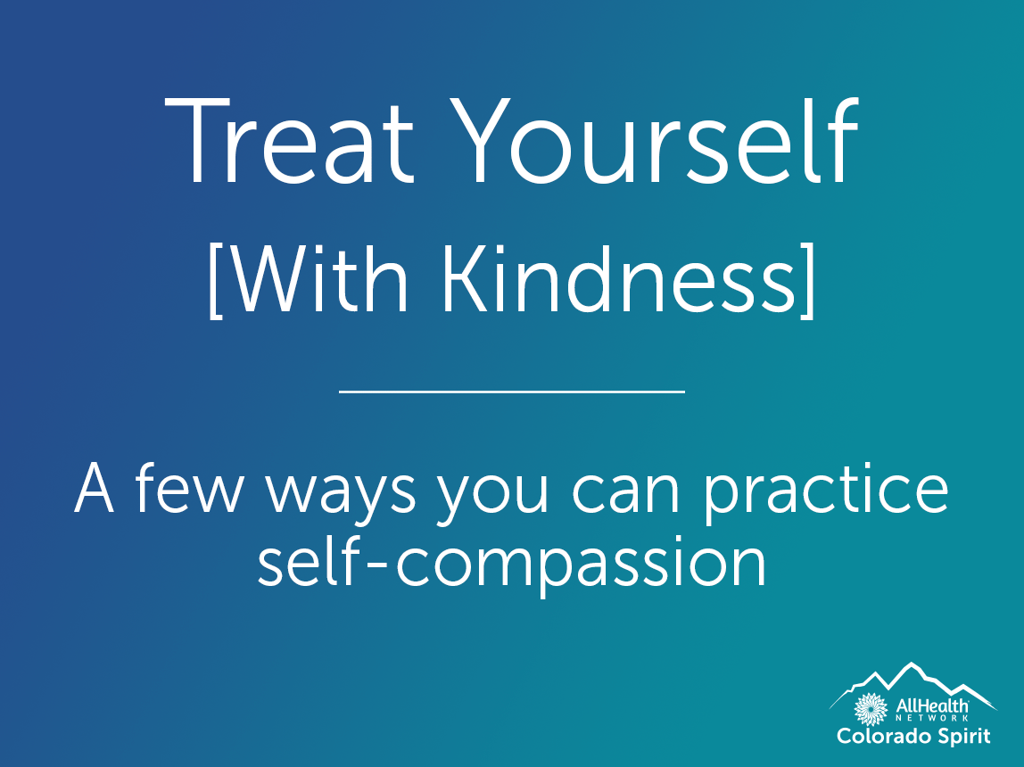 Treat Yourself [With Kindness] - A few ways you can practice self ...
