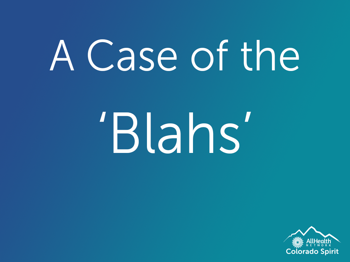 A Case of the 'Blahs' - AllHealth Network - Mental Health Counseling ...